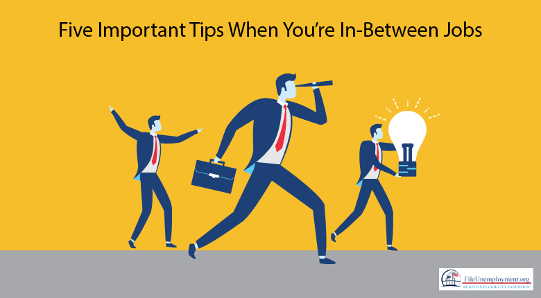 Important Tips when Your In Between Jobs - File Unemployment