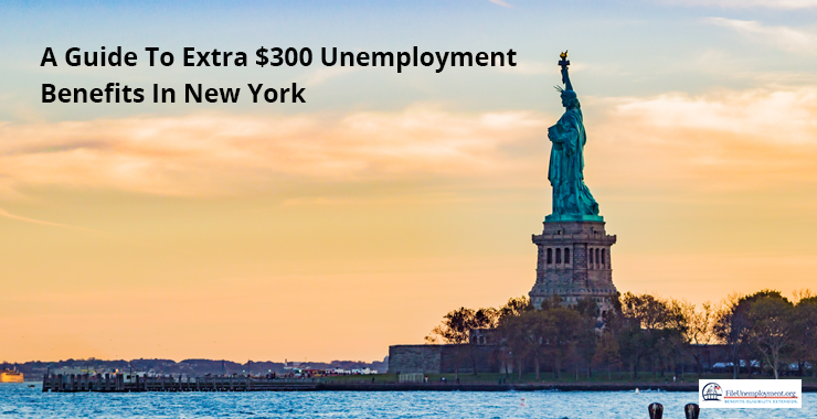 All About Additional $300 Unemployment Benefits In New York