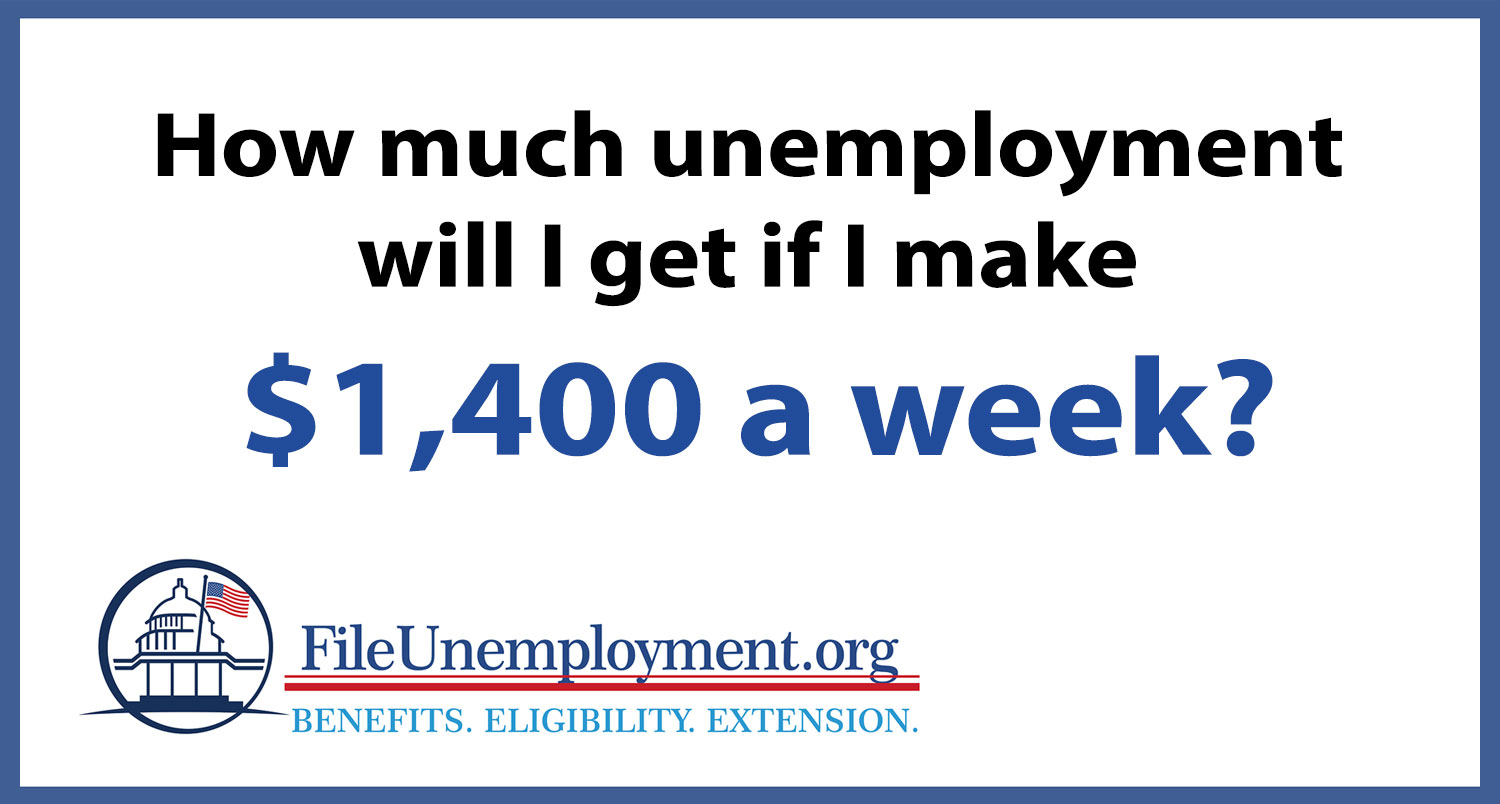 How much unemployment will I get if I make $1,400 a week?